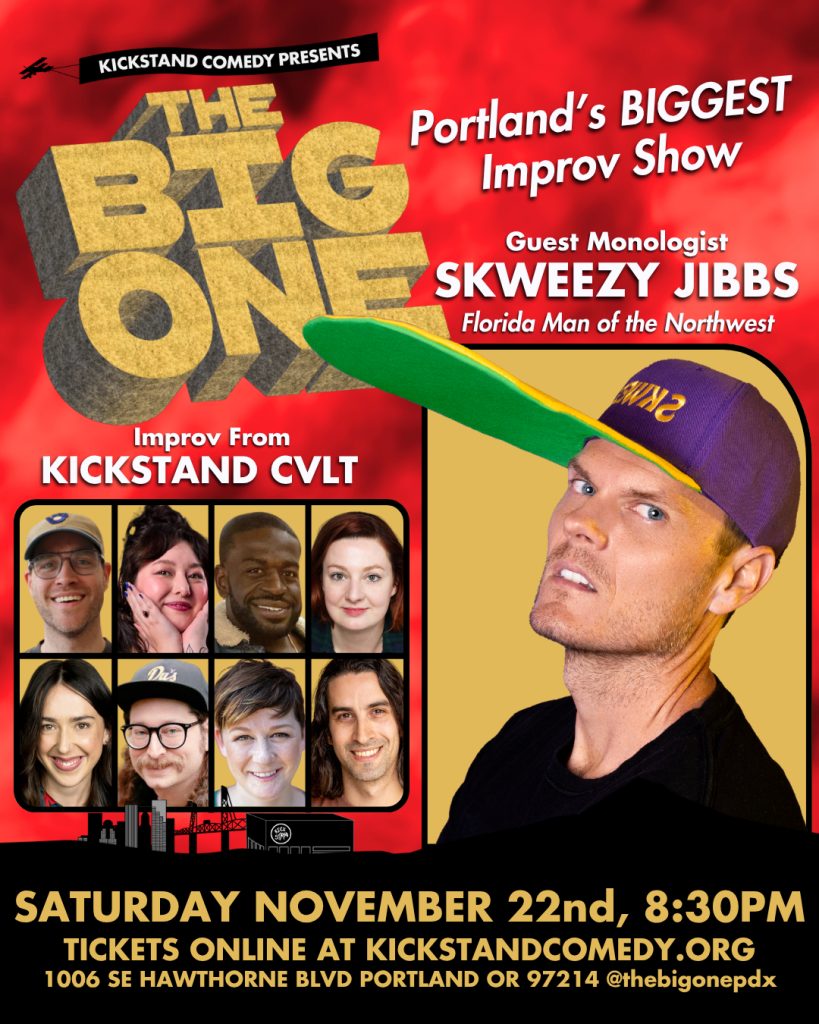 The Big One w/ guest Skweezy Jibbs! - Laughs PDX